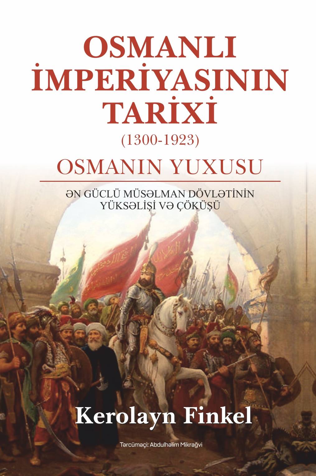Osmanlı İmperiyasının tarixi (1300-1923) - Kerolayn Finkel - Qanun.Az ...