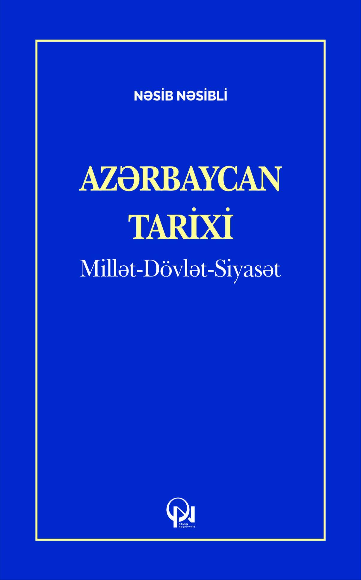 Azərbaycan tarixi: Millət-Dövlət-Siyasət - Qanun.Az | Kitablar | Ədəbiyyat